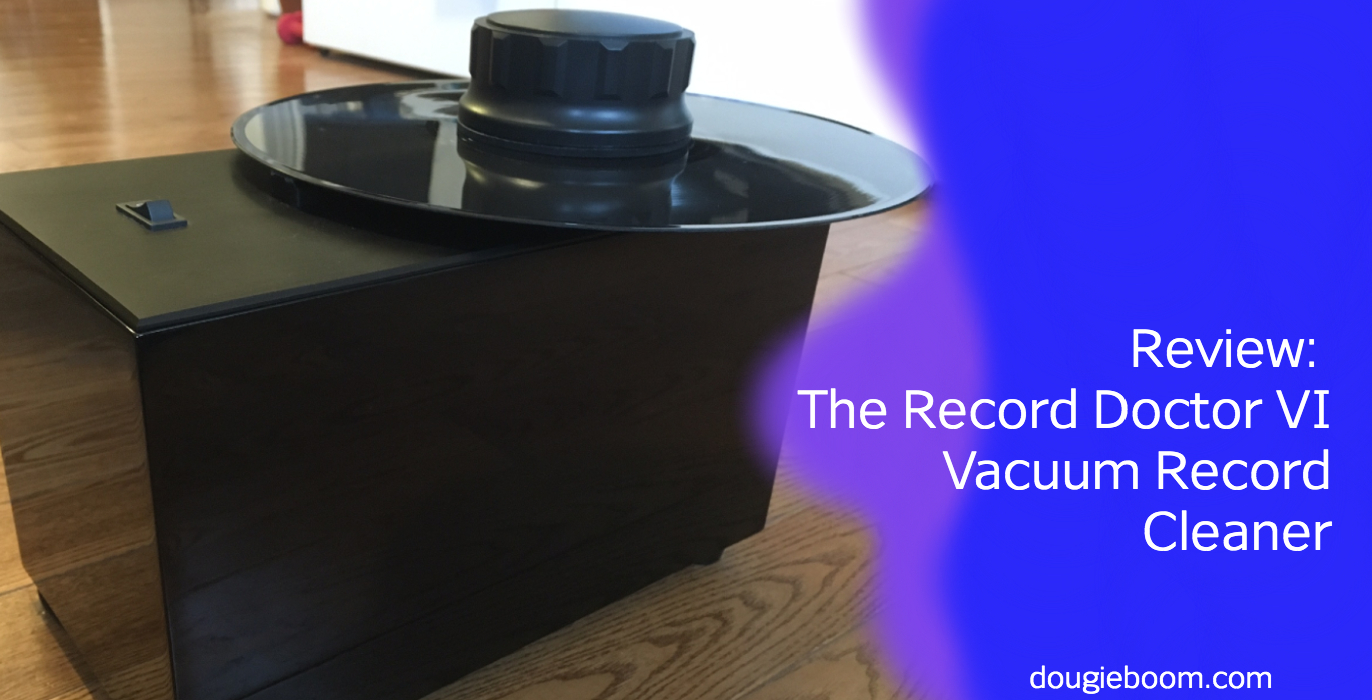 Your Vinyl Records Are Filthy. Review of The Record Doctor VI 20th ...