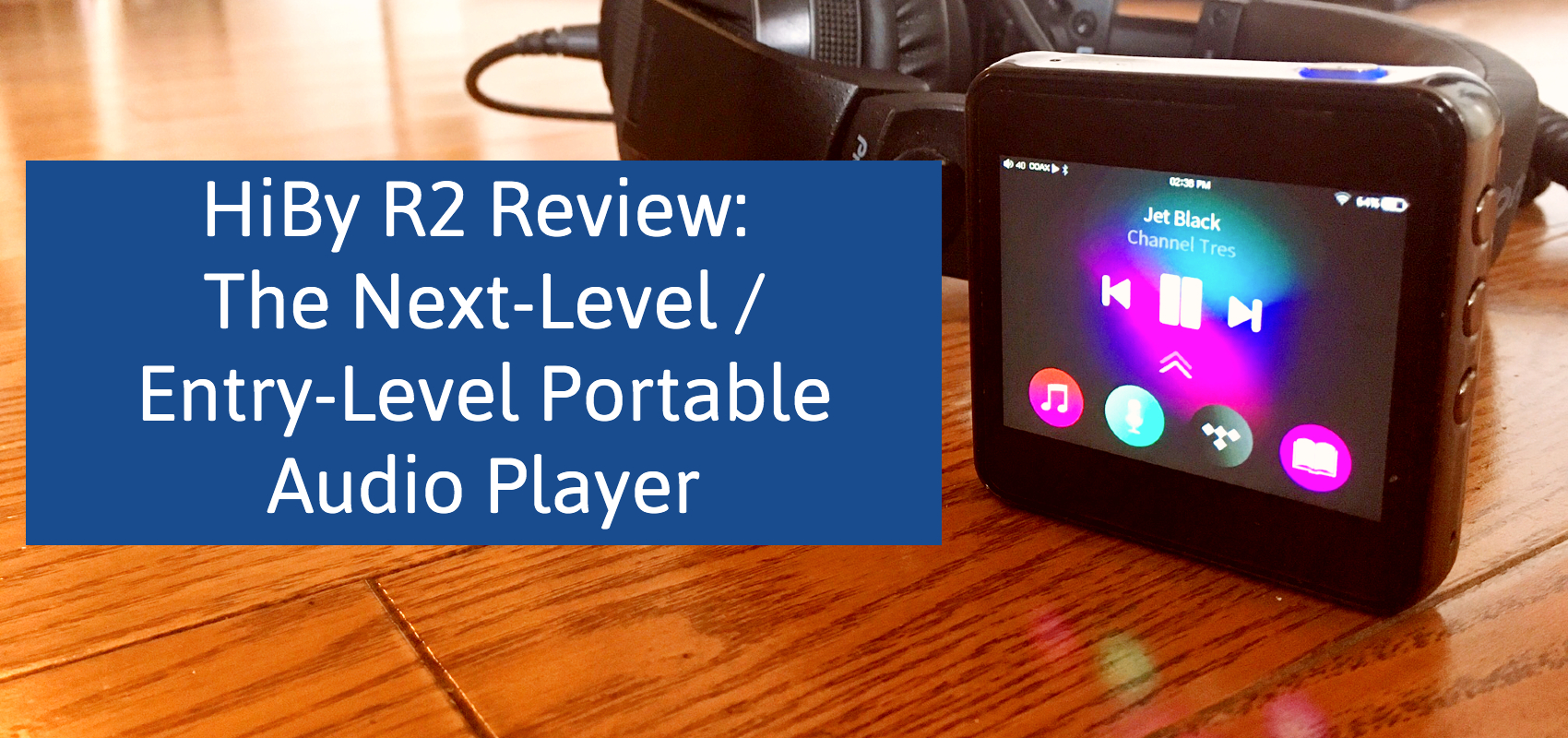 HiBy R2 Review: The Next-Level /Entry-Level Portable Audio Player ...